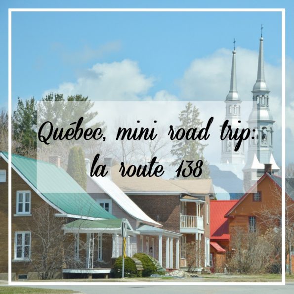 Mini road trip au Québec : la route 138 et le chemin du roy {Québec #4 ...